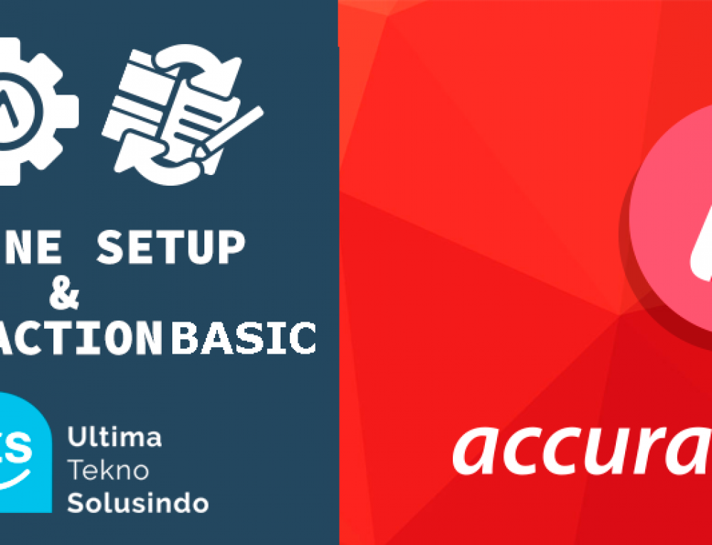 Setup Awal & Transaksi Accurate Online (Advance) - Ultima Tekno Solusindo